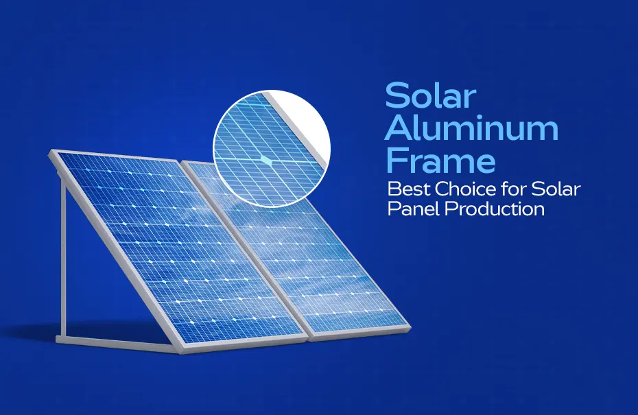 Ventajas De Marcos De Aluminio Para Paneles Solares | Placas Solares